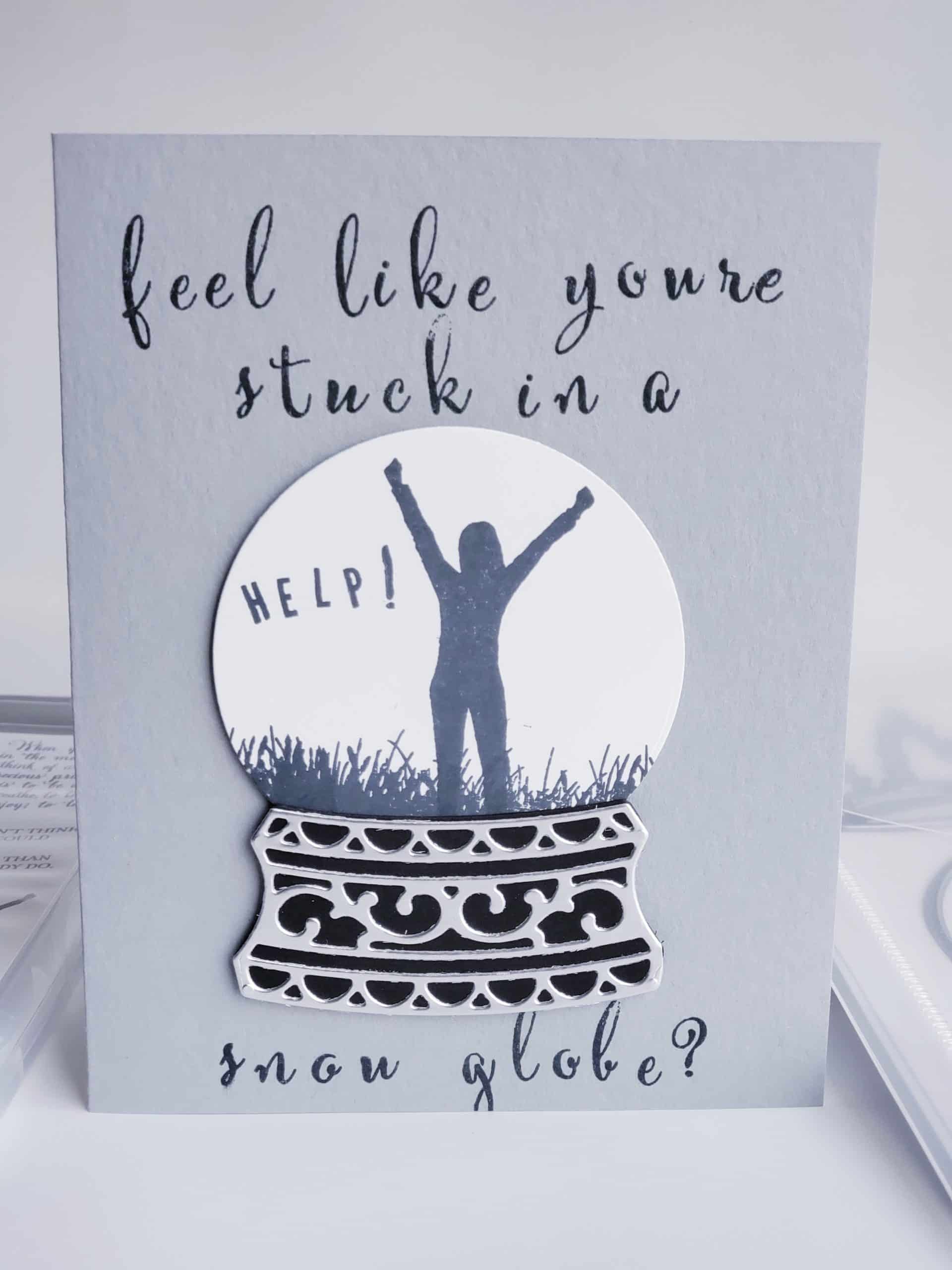 Stuck In A Snow Globe Card
